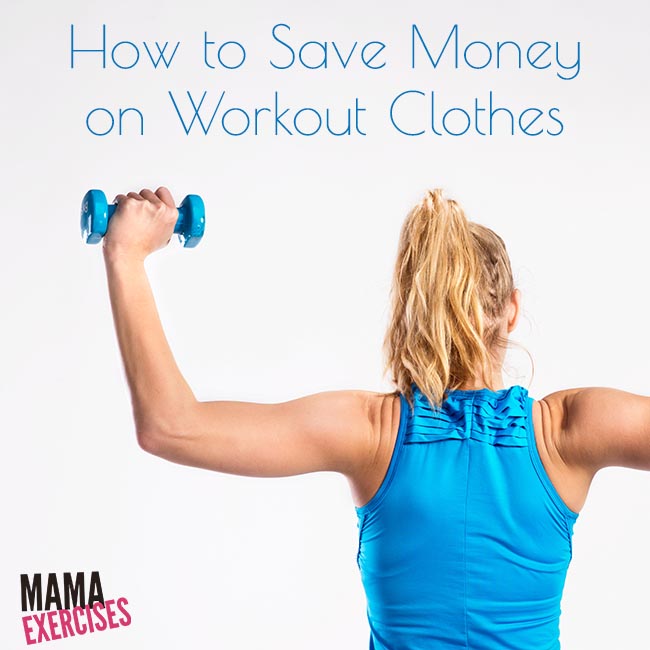 5 Ways to Save Money on Workout Clothes - Mama Exercises