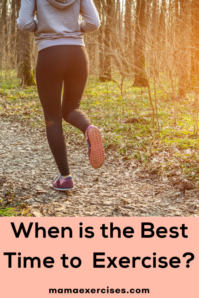 When is the Best Time to Exercise? - Mama Exercises
