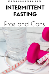 Intermittent Fasting Pros and Cons - Mama Exercises