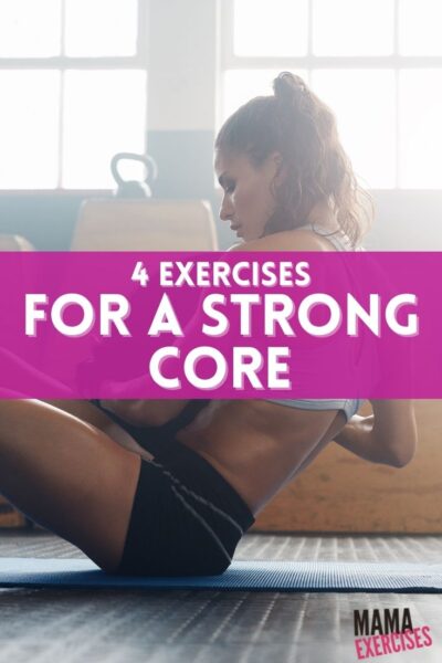 4 Exercises for a Strong Core - Mama Exercises